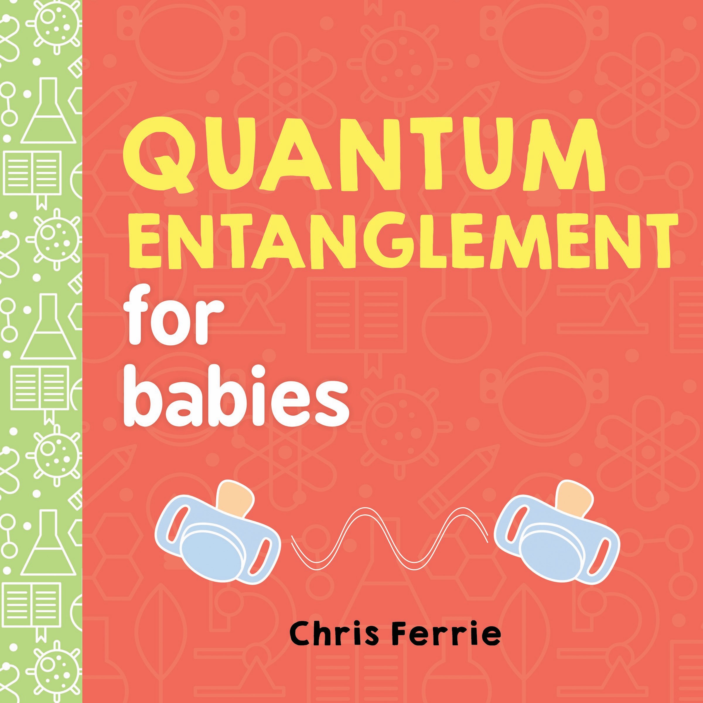 Chris Ferrie - Science Books for Kids & Adults | Quantum Physics for ...